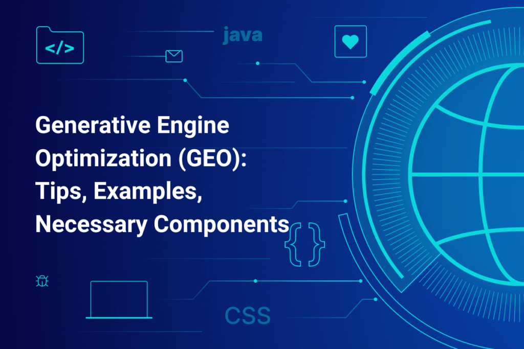 Generative Engine Optimization (GEO): Tips, Examples, Necessary Components